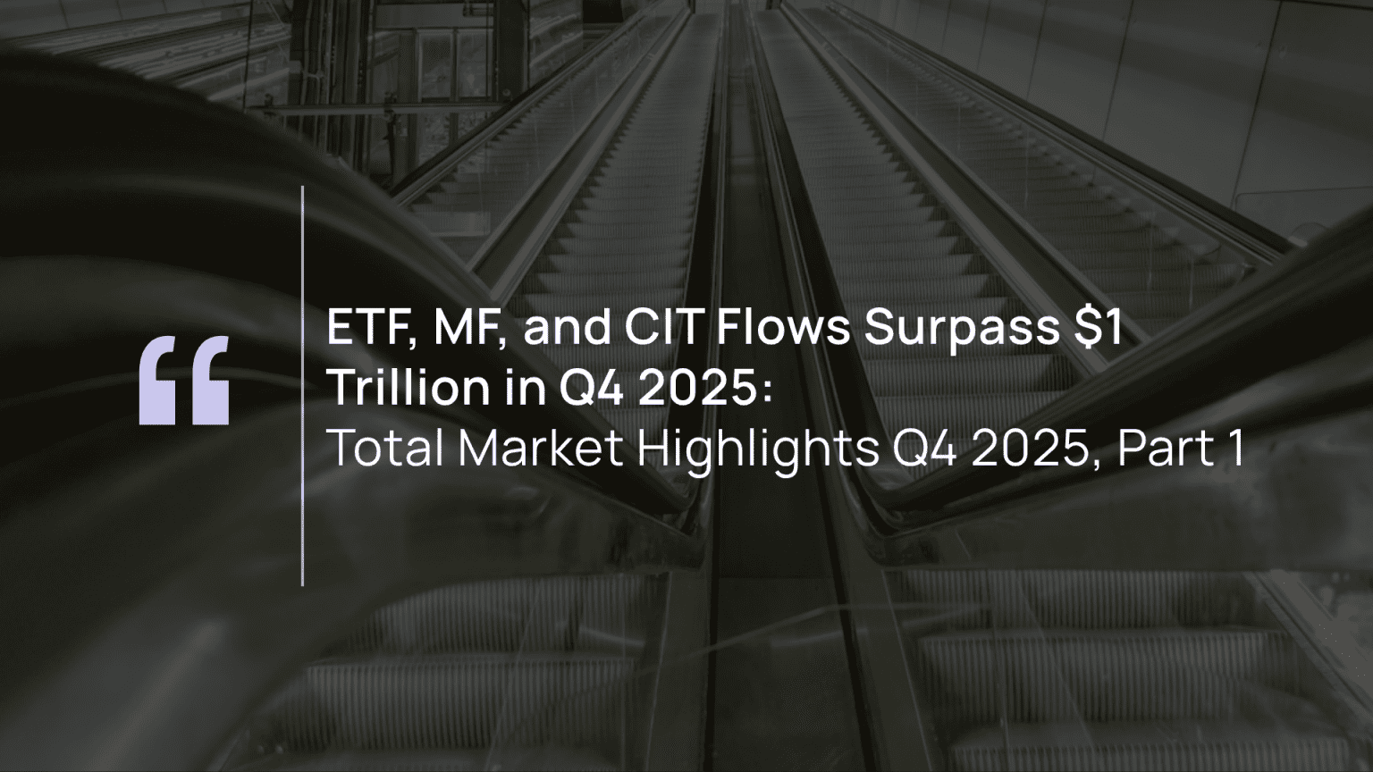 Quarterly Flows Across ETFs, Mutual Funds, and CITs Top $1 Trillion ...